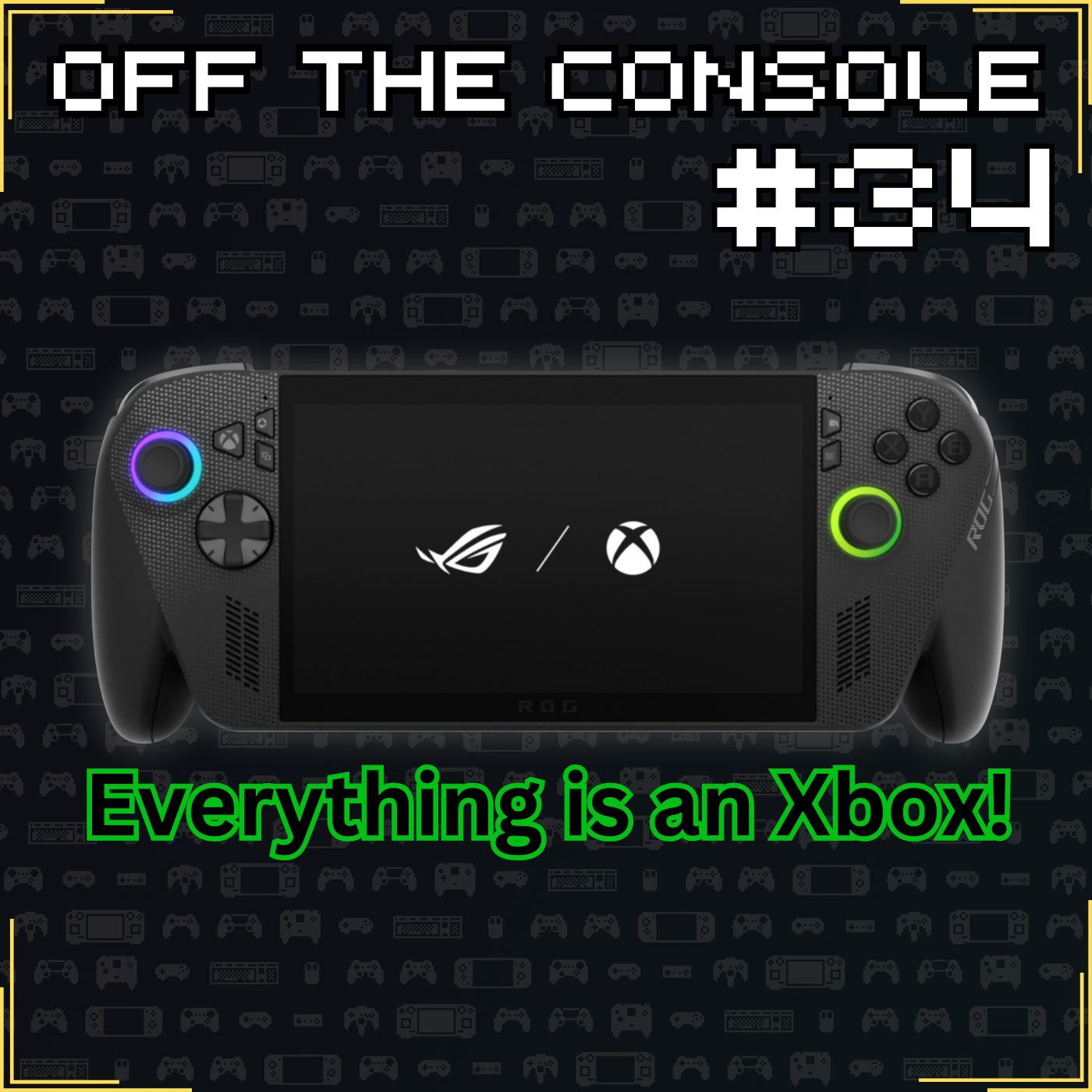 The Asus ROG Xbox Ally X (Really?!) + Switch 2 | OTC Ep 34 - Off The ...
